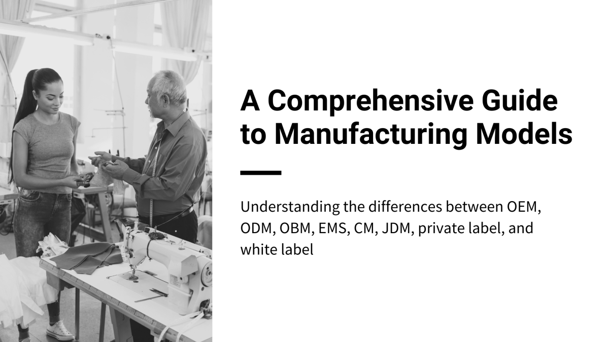 Understanding the Different Types of Manufacturing Models: A ...